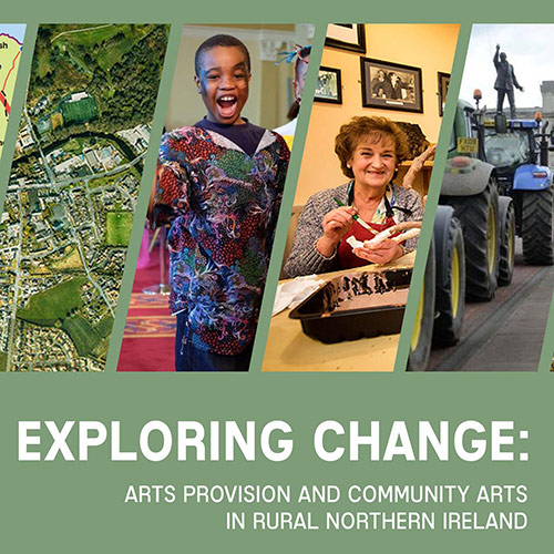 Exploring Change – Arts Provision and Community Arts in Rural Northern ...